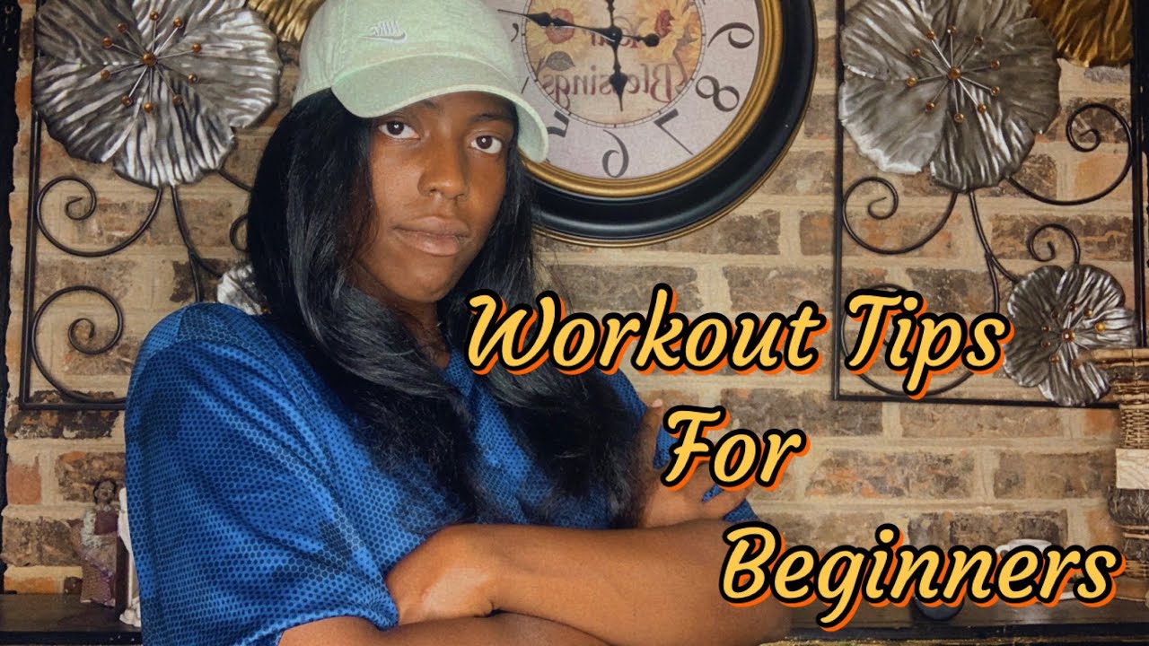Workout tips for BEGINNERS - YouTube