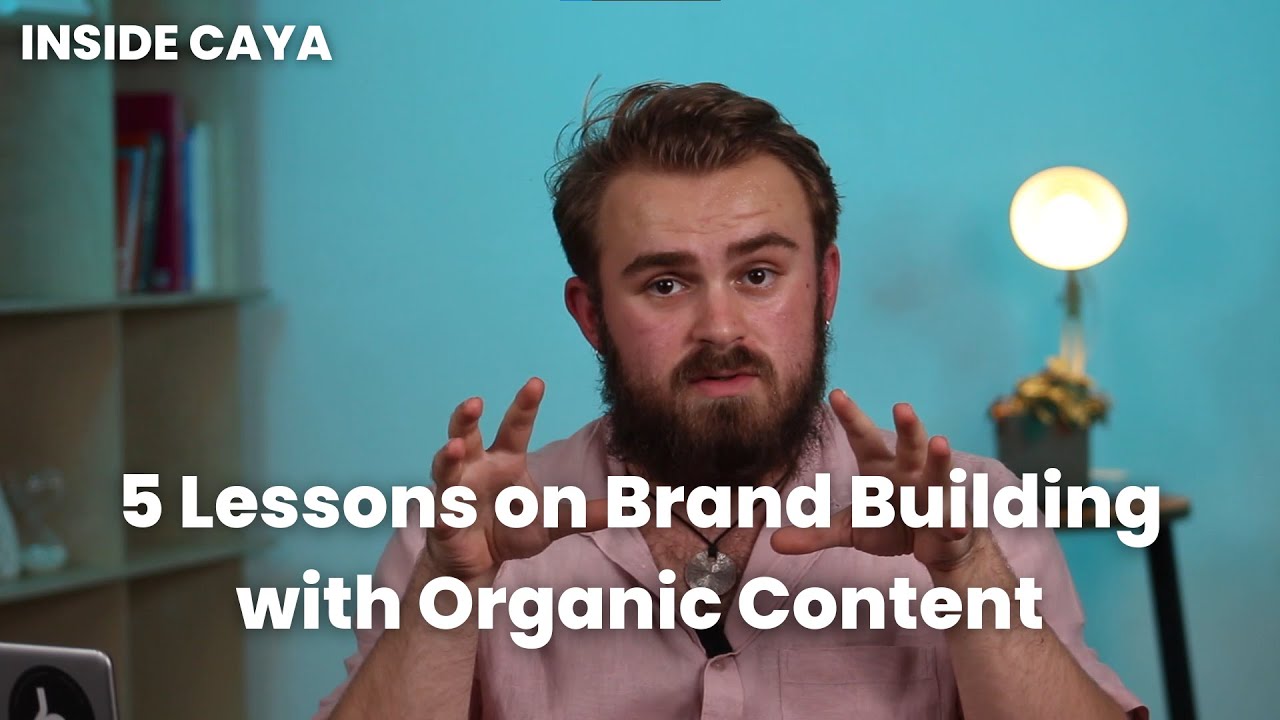 Inside CAYA - 5 Lessons on Brand Building with Organic Content - YouTube