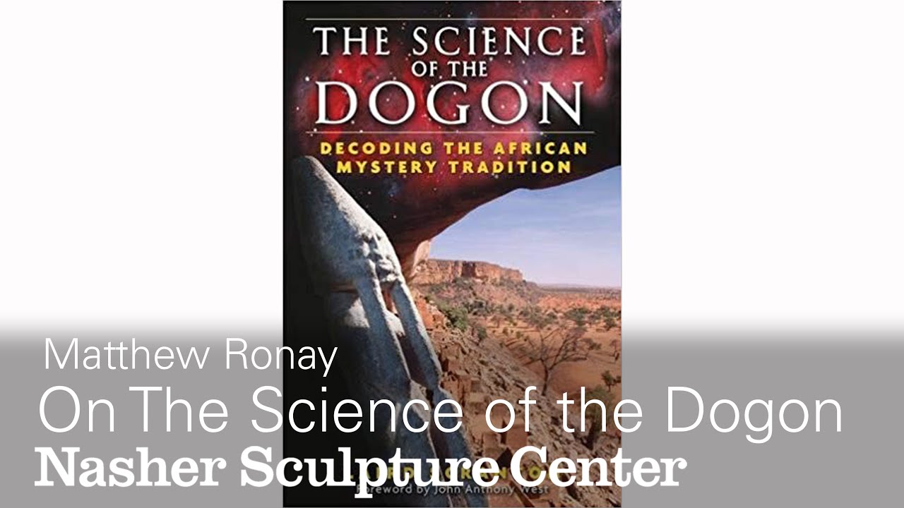 Matthew Ronay: The Science of the Dogon - YouTube