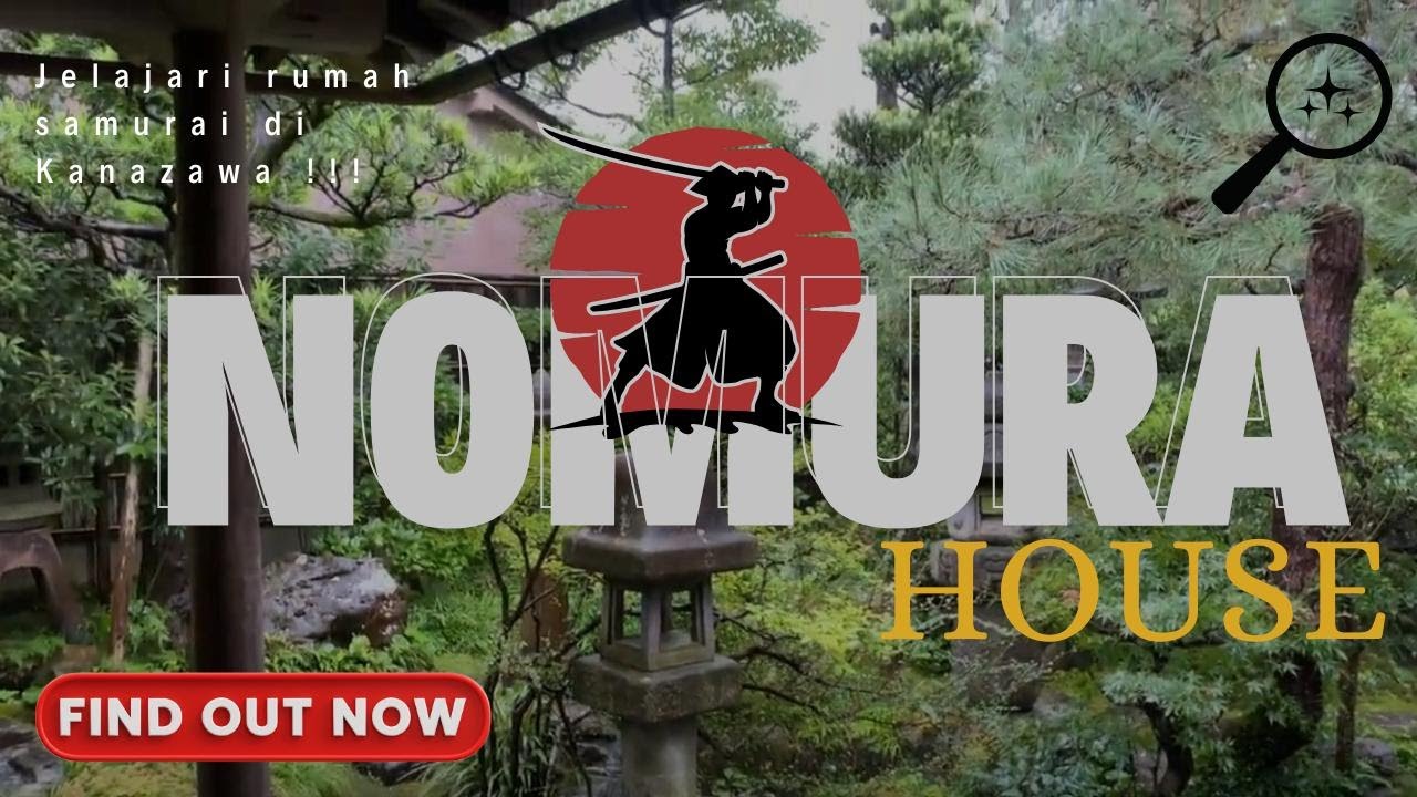 Sejarah & Warisan Nomura House: Rumah Keluarga Samurai di Jepang # ...