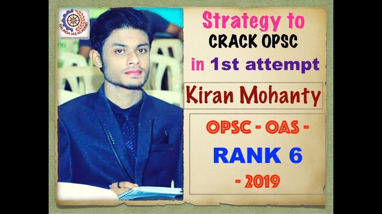 Strategy Class By OPSC topper Kiran Kumar Mohanty |Rank 6 in OAS 2019 ...