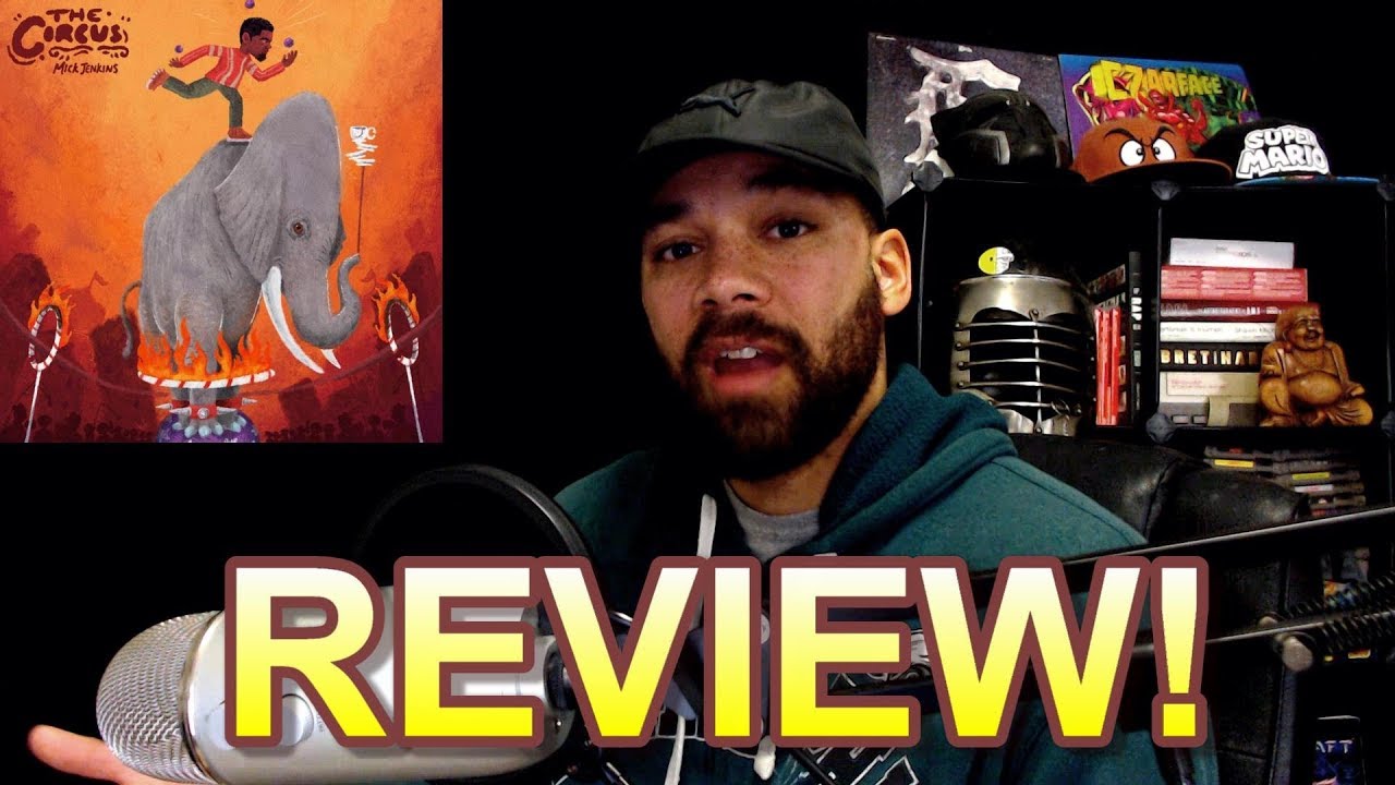 Mick Jenkins - The Circus EP Review (Overview + Rating) - YouTube