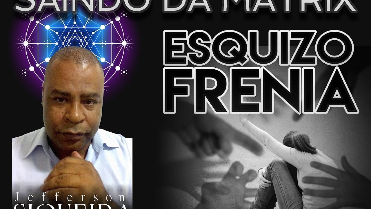 Saindo da Matrix - Esquizofrenia - YouTube