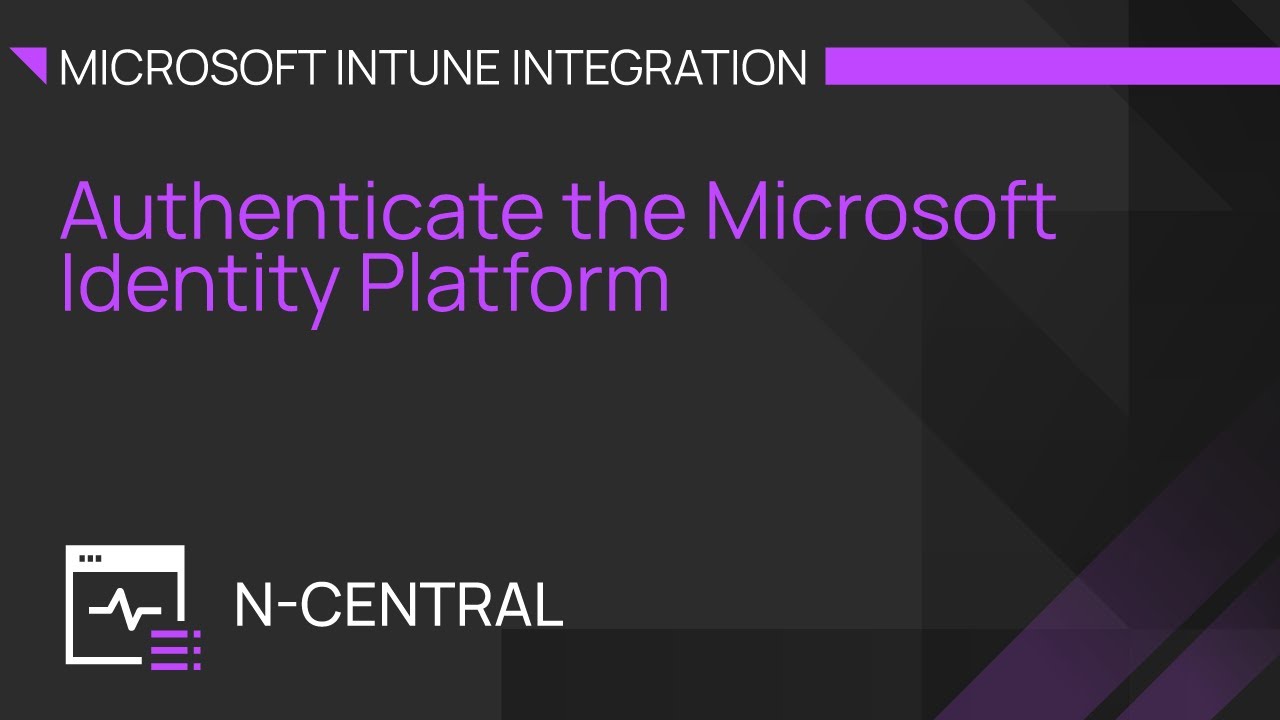 N-central Microsoft Intune Integration: Authenticate the Microsoft ...