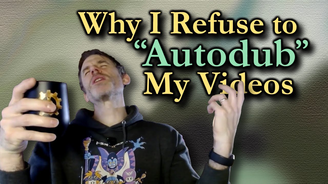 Why I Refuse to "Autodub" My Videos - YouTube