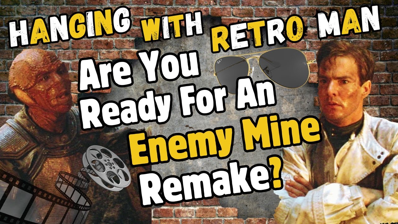 Are You Ready For An Enemy Mine Remake? Hanging With Retro Man - YouTube