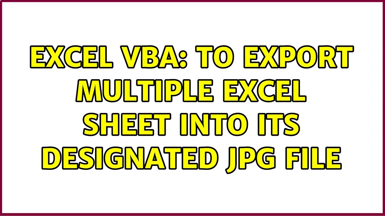 Excel Vba To Export Multiple Excel Sheet Into Its Designated Jpg File Excel Vba To Export Multiple Excel Sheet Into Its Designated Jpg File