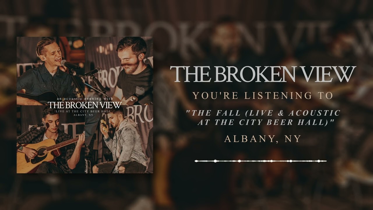 The Broken View - The Fall (Live & Acoustic at The City Beer Hall ...