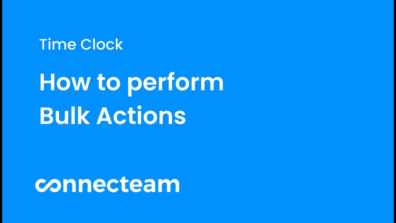 Connecteam - Connecteam | Time Clock | How to perform Bulk Actions ...