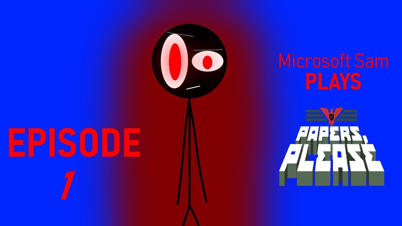 Microsoft Sam plays Papers Please | REVISITED | Episode 1: Слава ...