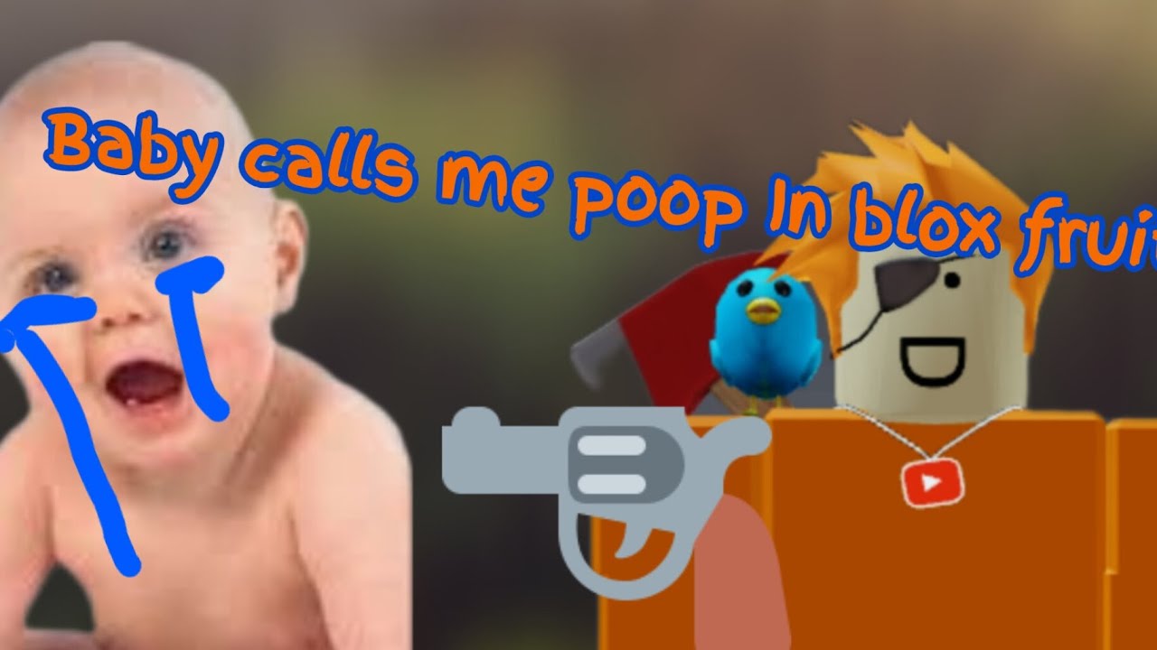 baby calls me poop in blox fruits - YouTube