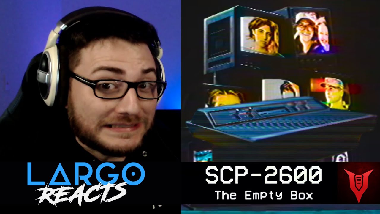 SCP-2600 The Empty Box - Largo Reacts - YouTube