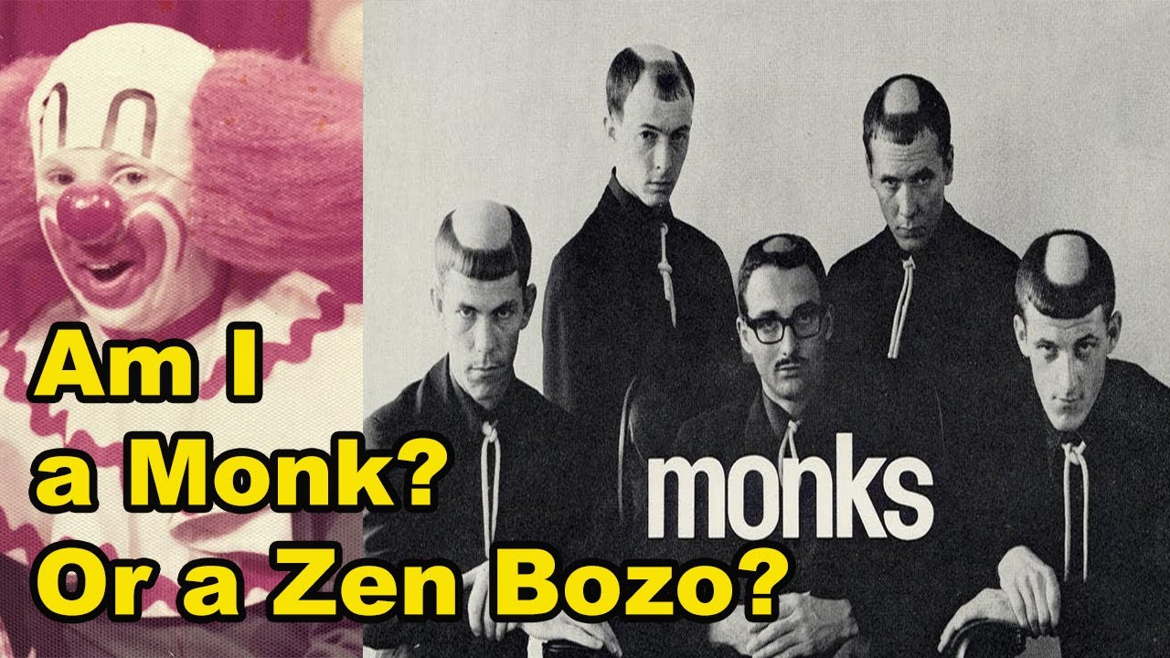 Am I a Monk? Or a Zen Bozo? - YouTube