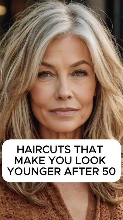 HAIRCUTS THAT MAKE YOU LOOK YOUNGER AFTER 50 - YouTube