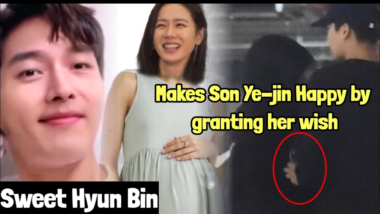 Sweet Hyun Bin Making His Wife Son Ye Jin Happy He Fulfilled Her Wish Youtube