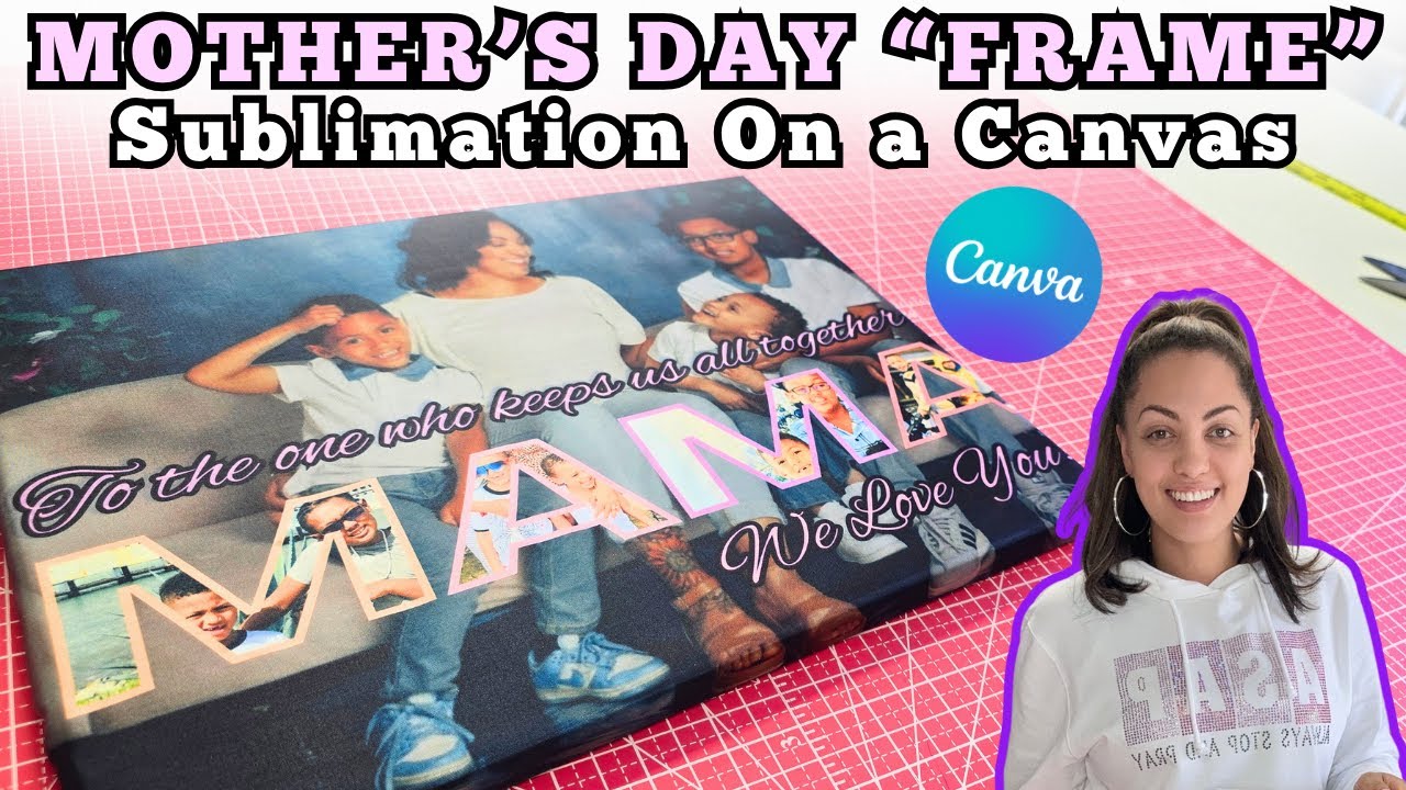 Mother's Day "Frame" | Sublimation On a Canvas | Canva Pro For ...