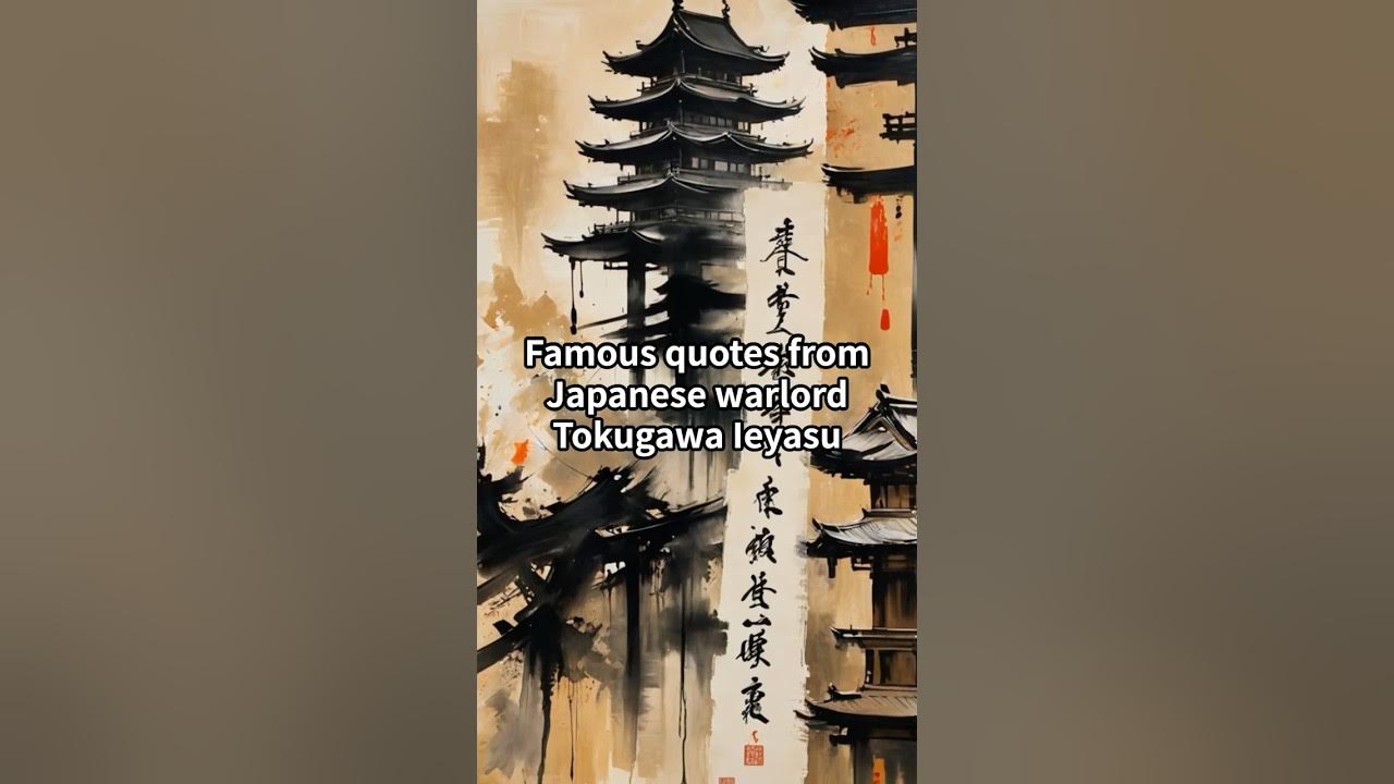 034 Famous quotes from Japanese warlord Tokugawa Ieyasu #japan #history ...