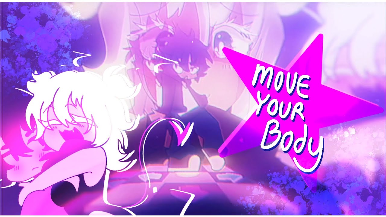 MOVE YOUR BODY | original animation meme | CW: FLASHING/BRIGHT LIGHTS ...
