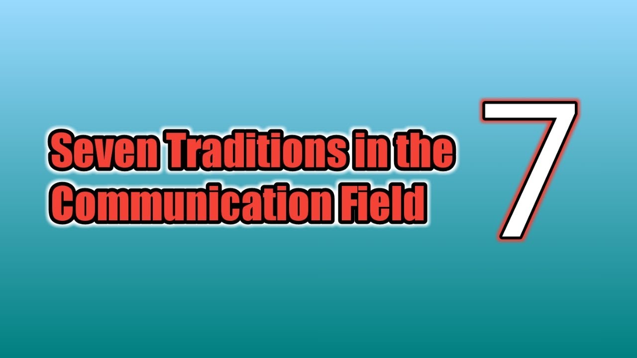 Seven Traditions in the Communication Field - YouTube
