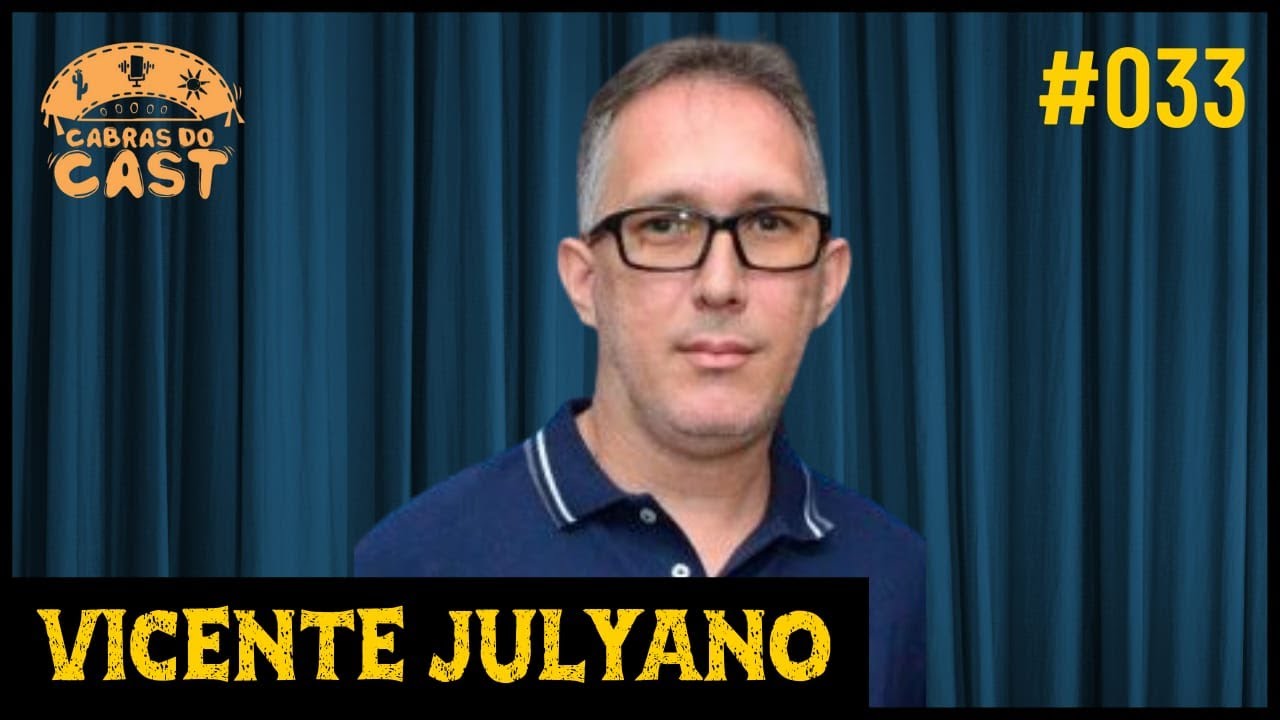 VICENTE JULYANO - Cabras do Cast #033 - YouTube
