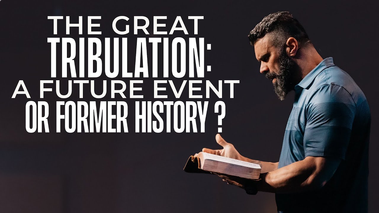 The Great Tribulation: A Future Event or Former History? | Robby ...