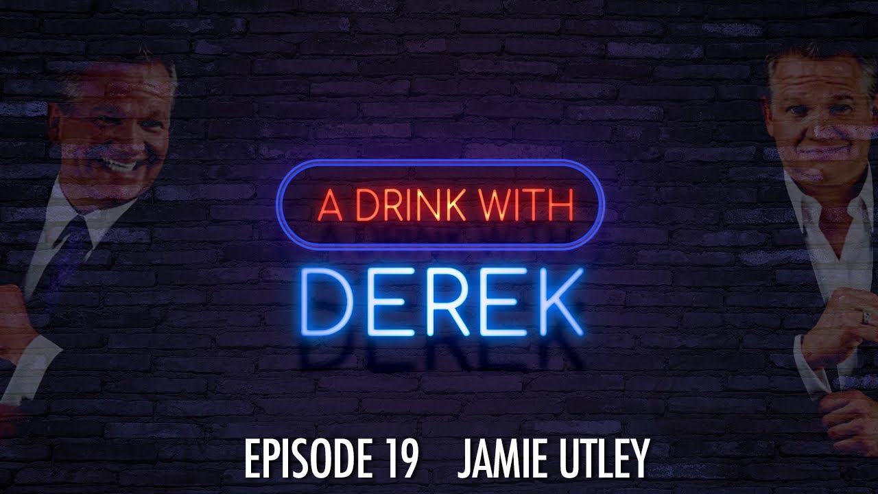 A Drink With Derek | Jamie Utley - YouTube