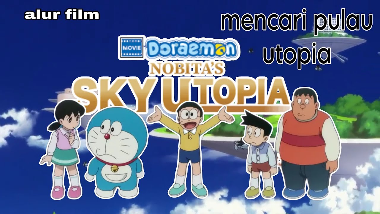 Petualangan doraemon mencari utopia, part 1. Doraemon nobita's sky ...