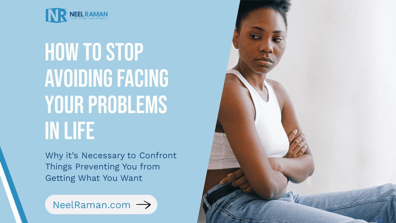 [1-Minute Video] How to Stop Avoiding Facing Your Problems in Life ...