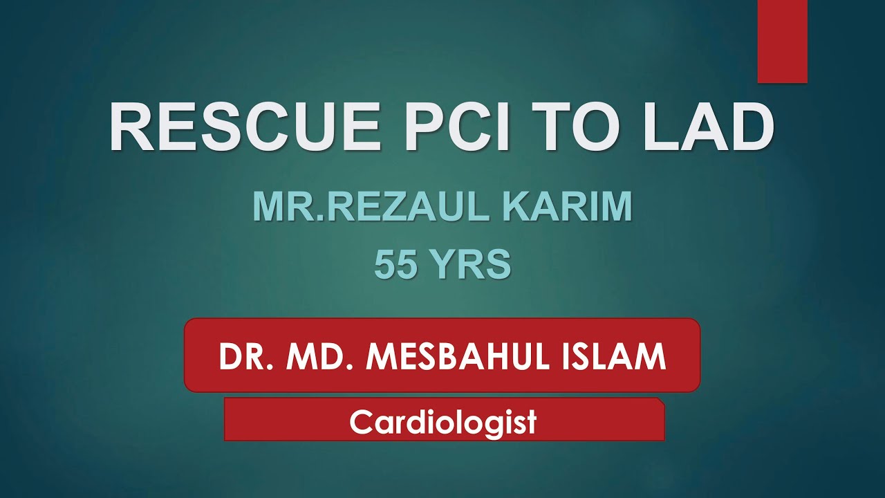 RESCUE PCI TO LAD || DR MD MESBAHUL ISLAM || Zia Heart Foundation ...