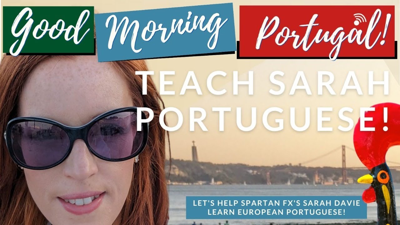 'Teach Sarah Portuguese' with Good Morning Portugal! (A complete ...