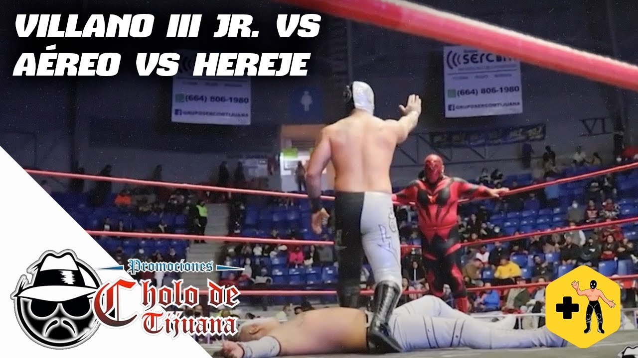 Villano III Jr. vs Aéreo vs Hereje | Promociones Cholo de Tijuana - YouTube
