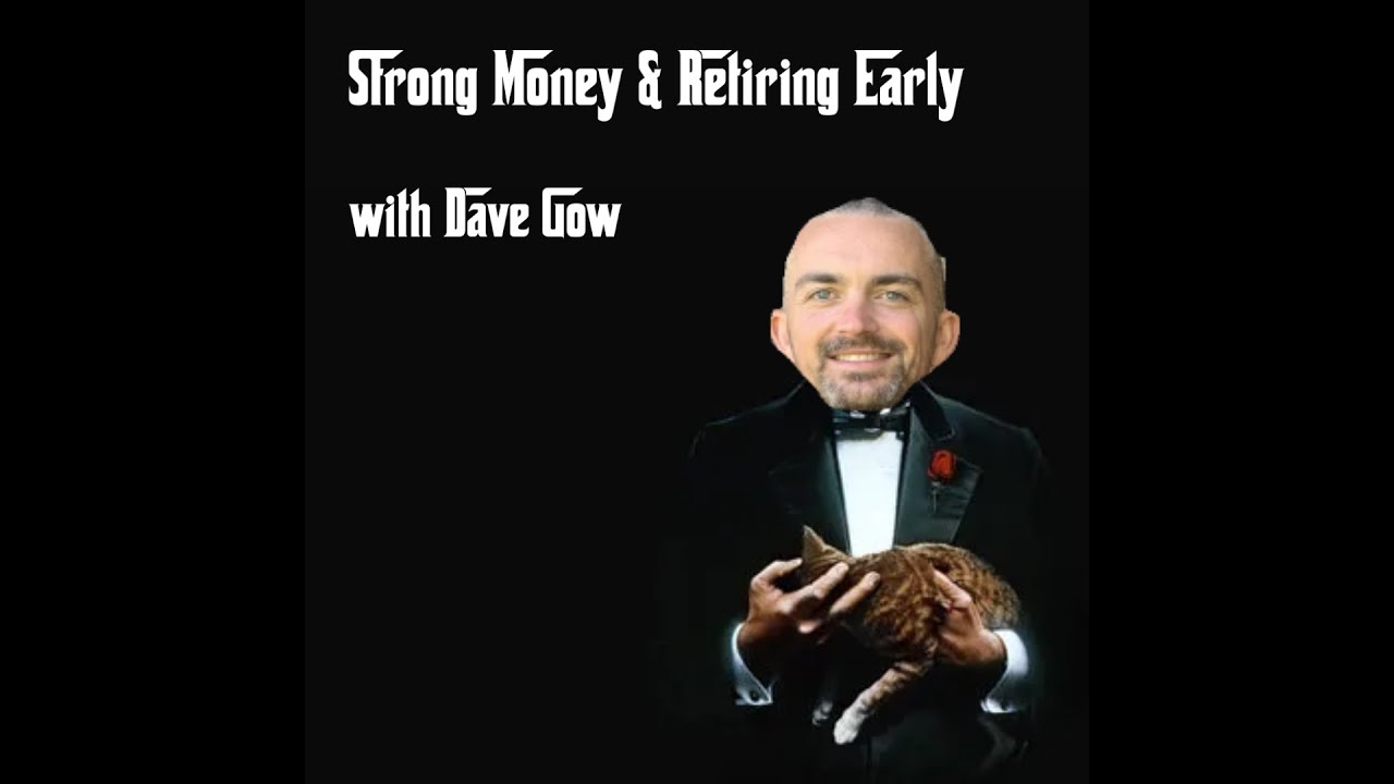 Strong Money & Retiring Early with Dave Gow - YouTube