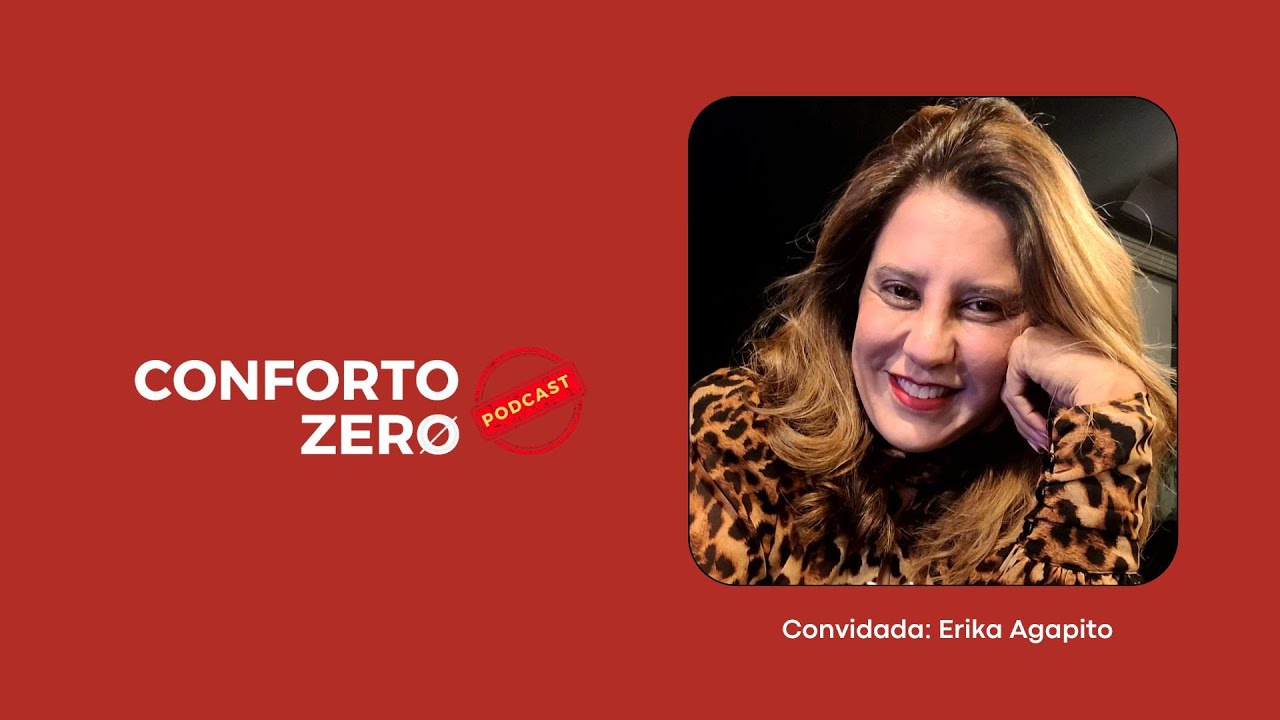 Conforto Zero - Erika Agapito #EP04 - YouTube