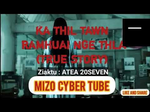 KA THIL TAWN RAMHUAI NGE THLA (TRUE STORY) Mizo Thlahrang Story - YouTube