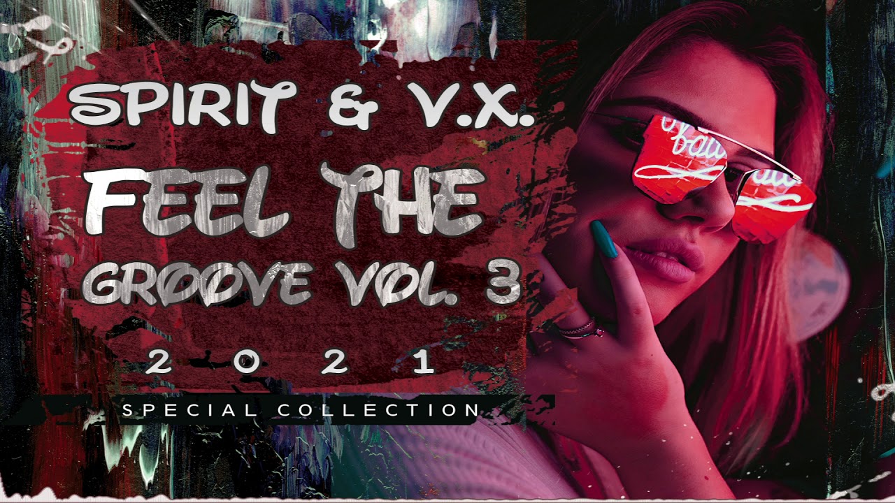 Spirit & V.X. - Feel The Groove Vol. 3 - YouTube