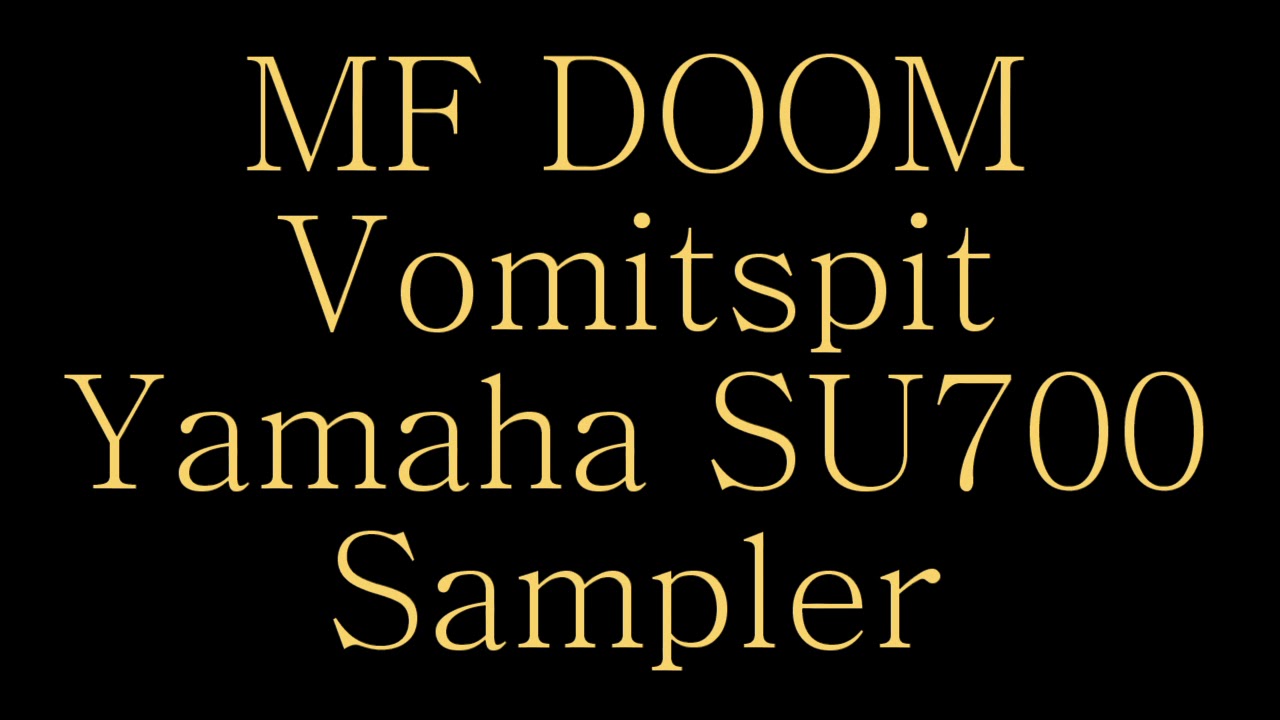 MF DOOM Vomitspit remix Yamaha Su700 Dawless - YouTube