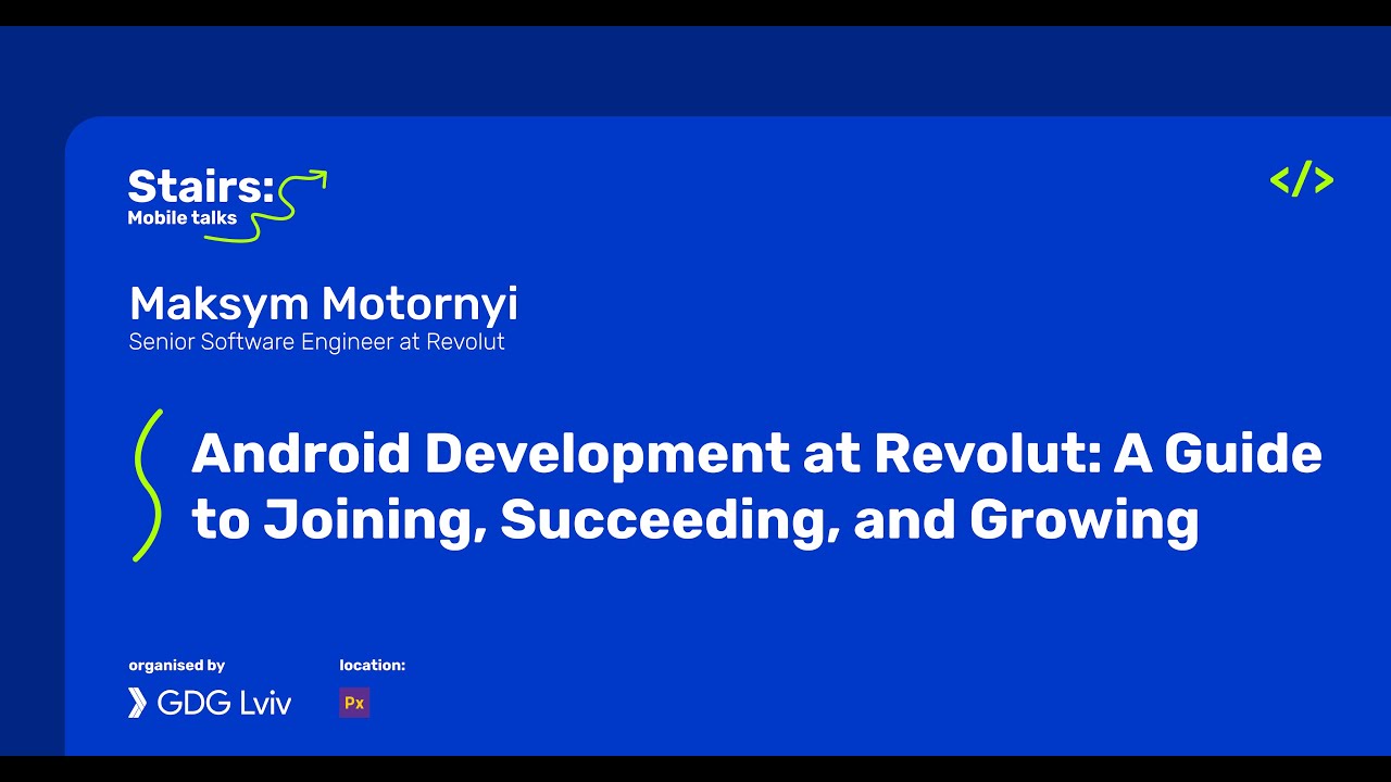 Android Development at Revolut: A Guide to Joining, Succeeding, and Growing - Maxim Motorny ...