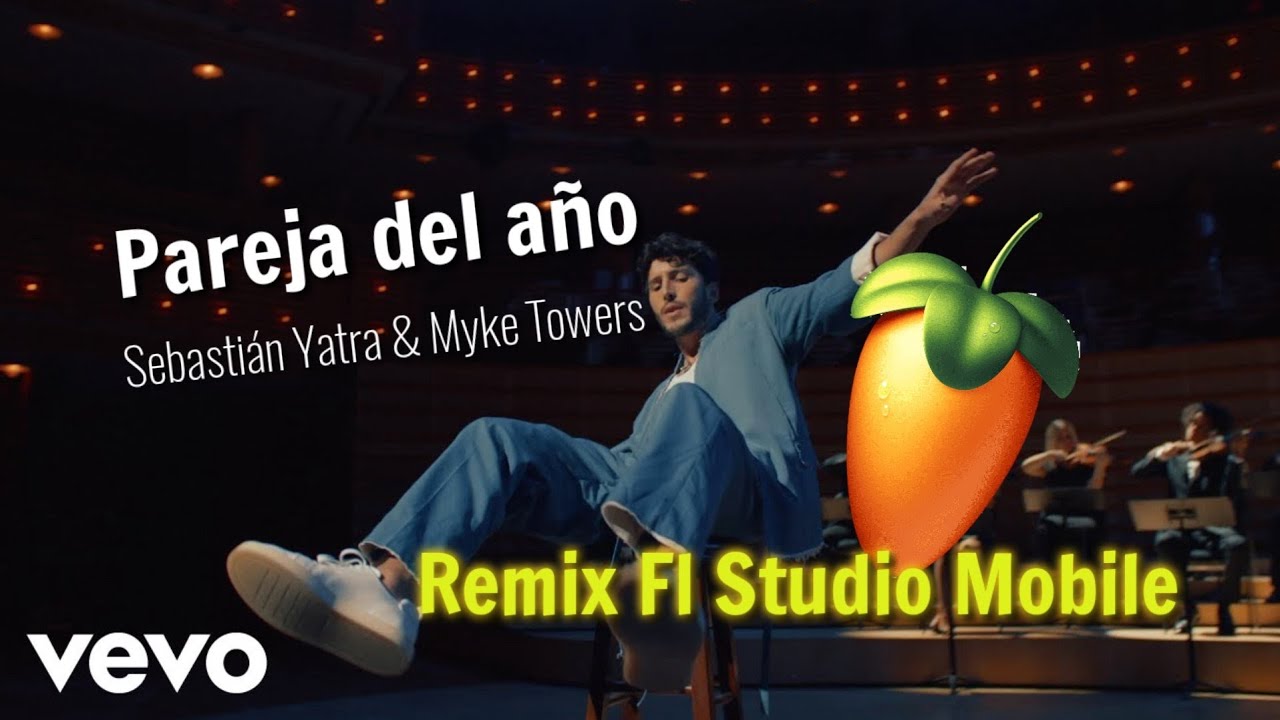 Sebastián Yatra & Myke Towers - Pareja del año - Remix Fl Studio Mobile ...
