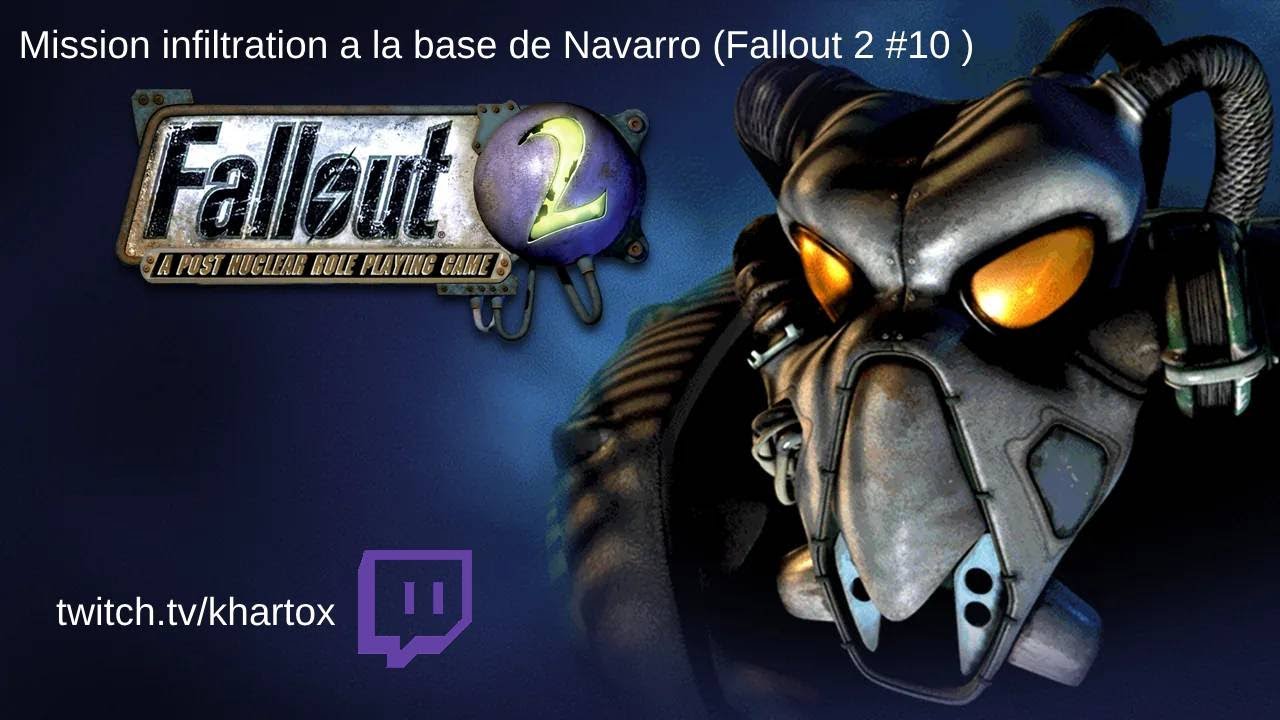 Mission infiltration a la base de Navarro (Fallout 2 #10 ) - YouTube