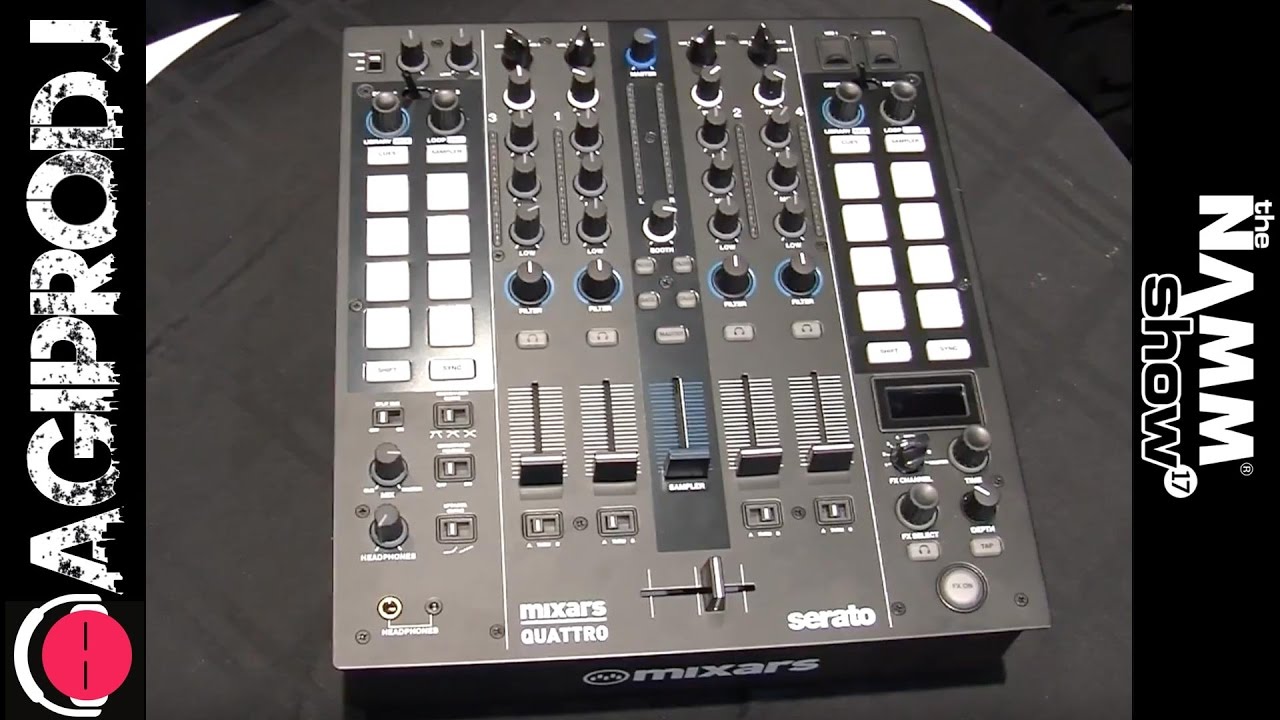 MIXARS Quattro 4-Channel Serato DJ Mixer | NAMM.17 - agiprodj.com - YouTube