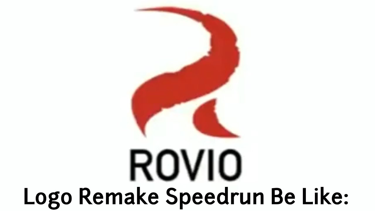 Rovio Logo Remake Speedrun Be Like: - YouTube