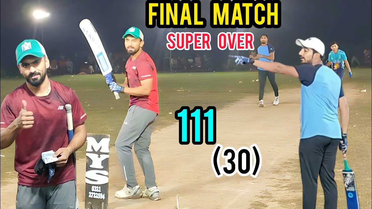 SUPER OVER MATCH II FINAL MATCH II PRIZE 150000 II 30 BALL NEED 111 ...