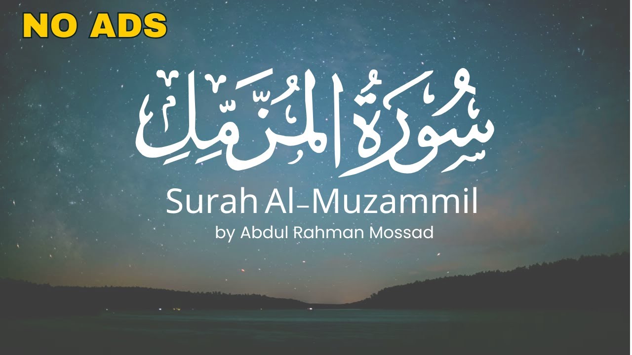 Surah Al-Muzammil by Abdul Rahman Mossad |NO ADS | Recite The Quran ...