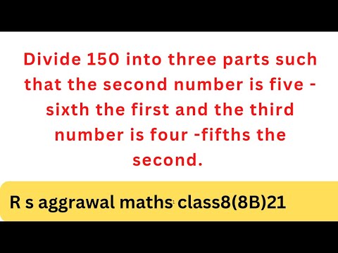 Divide 150 into three parts such that the second number is five - sixth ...