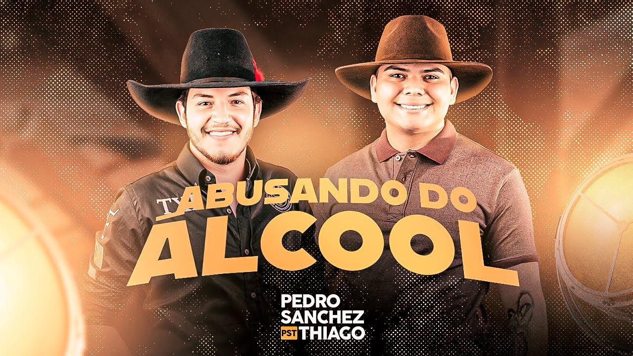 Abusando do Álcool - Pedro Sanchez e Thiago [SÓ MODÃO] (VIDEO OFICIAL) - YouTube