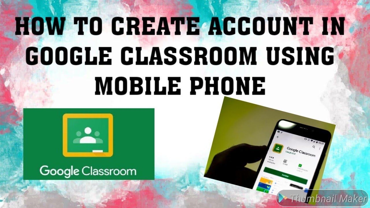 HOW TO CREATE ACCOUNT IN GOOGLE CLASSROOM USING MOBILE PHONE - YouTube