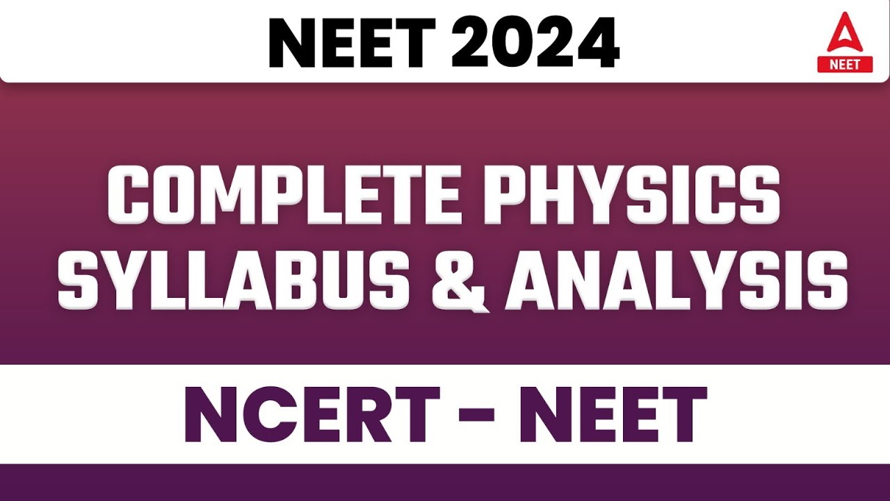Complete Physics Syllabus & Analysis | NEET 2024 | NCERT - NEET | By ...