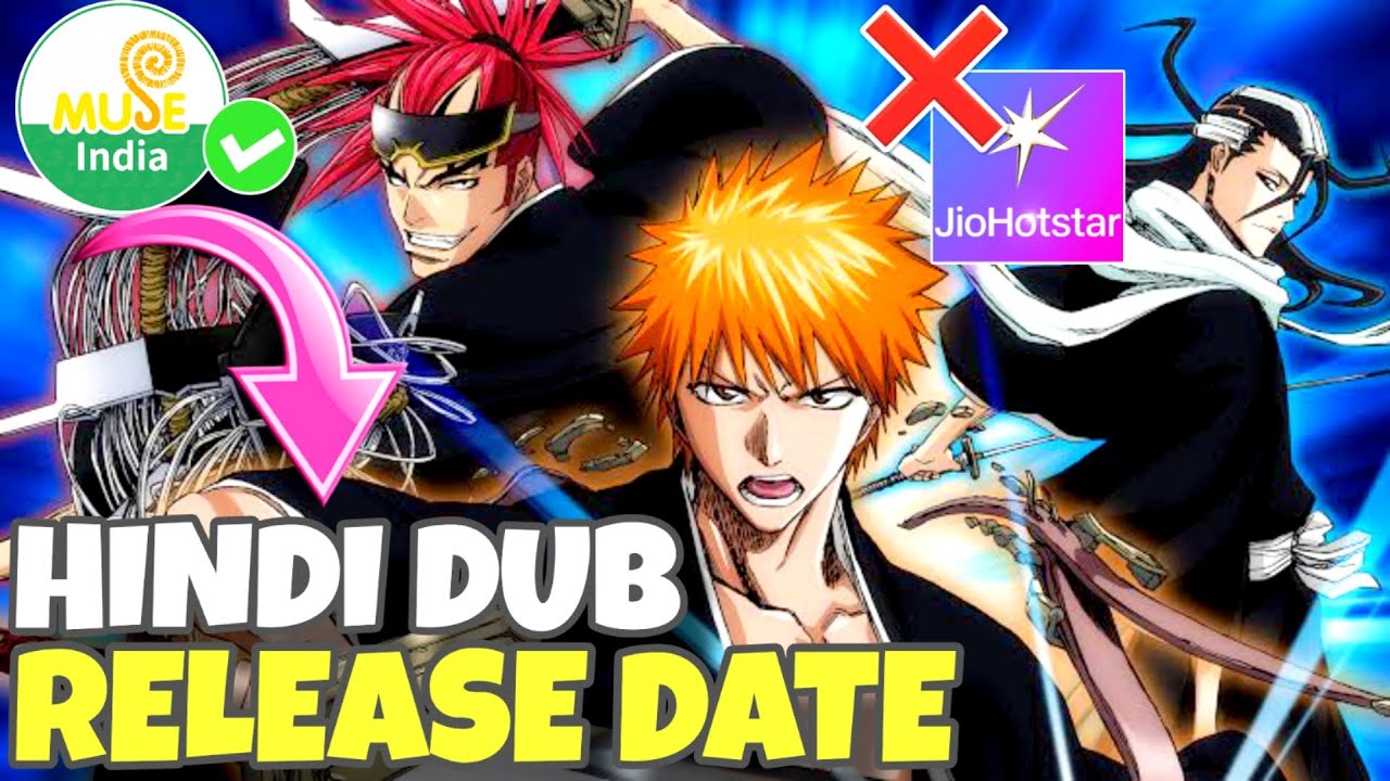 Bleach Season 1 Hindi Dub Release Date | Bleach | Hindi Dub | Muse IN ...