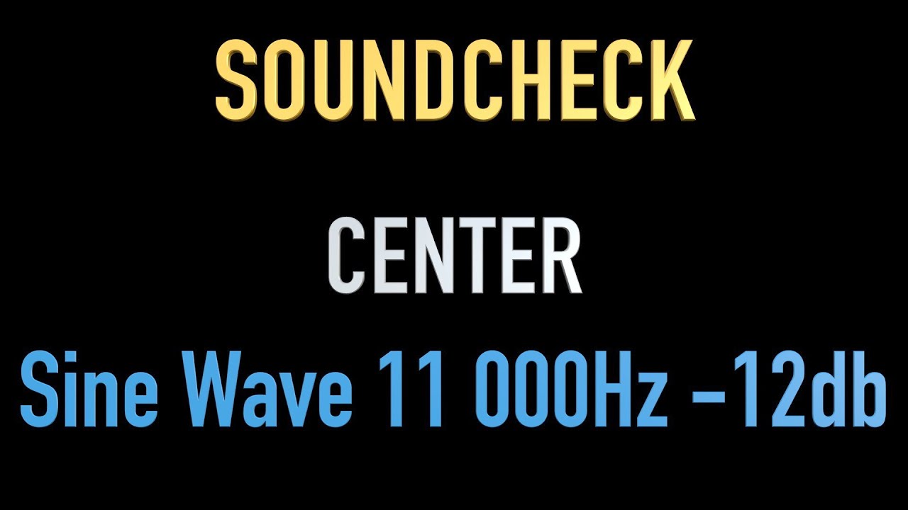 TEST ACOUSTIC SYSTEM. SOUNDCHECK. AUDIOSIGNAL. Sine Wave 11 000Hz ...