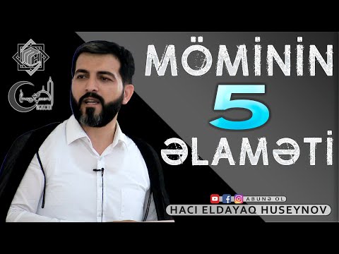 Möminin 5 əlaməti -Hacı Eldayaq Huseynov